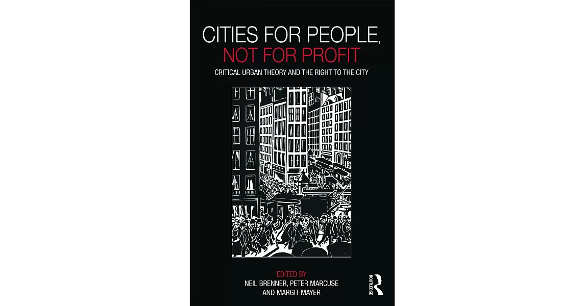 博客來-Cities for People, Not for Profit: Critical Urban Theory and the ...