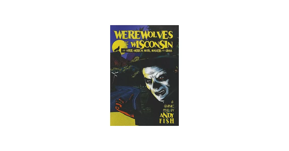 博客來-Werewolves of Wisconsin and Other American Myths, Monsters and Ghosts