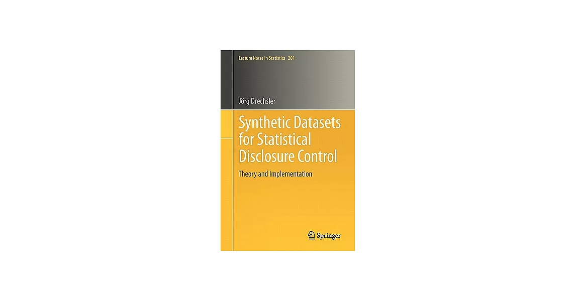 博客來-Synthetic Datasets for Statistical Disclosure Control: Theory and Implementation