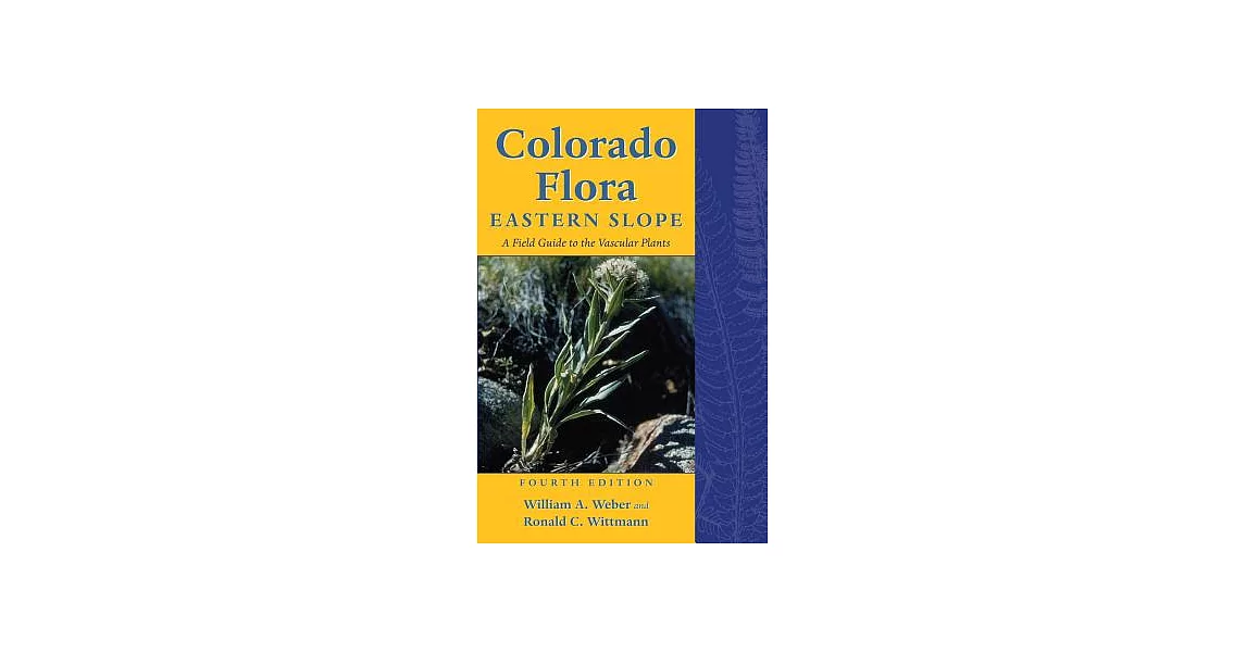 博客來-Colorado Flora: Eastern Slope: A Field Guide to the Vascular Plants