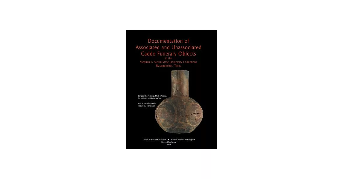 博客來-Documentation of Associated and Unassociated Caddo Funerary Objects ...