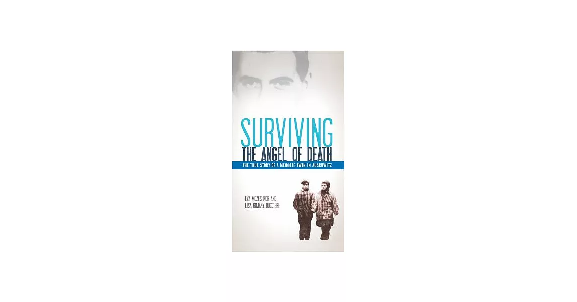 博客來-Surviving the Angel of Death: The True Story of a Mengele Twin in Auschwitz