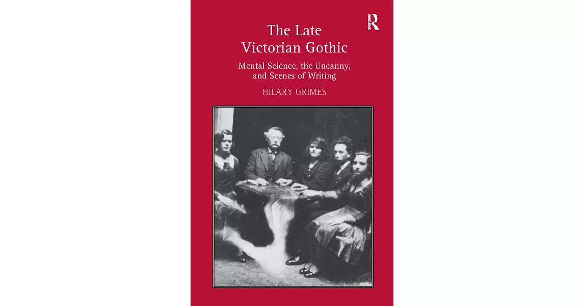 博客來-The Late Victorian Gothic: Mental Science, the Uncanny, and Scenes ...