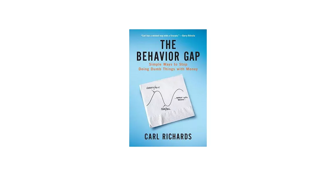博客來-The Behavior Gap: Simple Ways to Stop Doing Dumb Things with Money