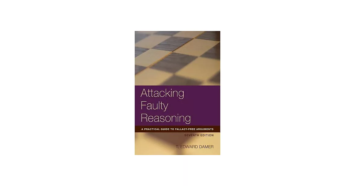 博客來-Attacking Faulty Reasoning: A Practical Guide to Fallacy-Free Arguments