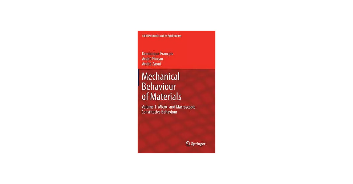 博客來-Mechanical Behaviour of Materials: Volume 1: Micro- And Macroscopic Constitutive Behaviour