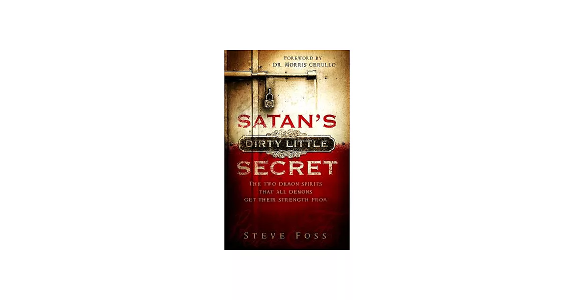 博客來-Satan’s Dirty Little Secret: The Two Demon Spirits That All Demons ...