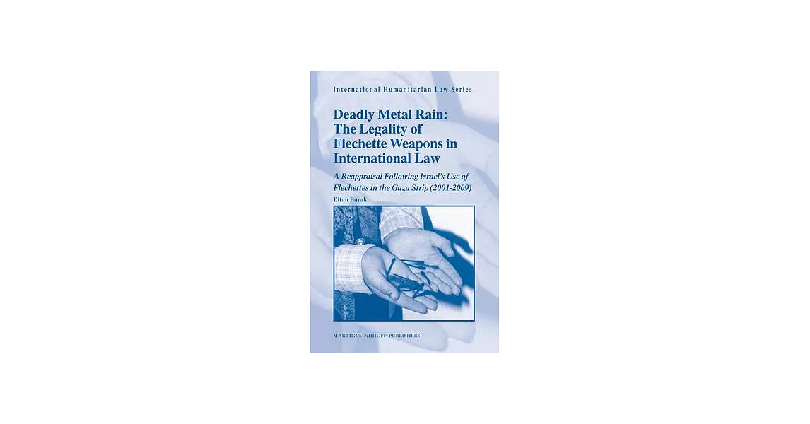 博客來-Deadly Metal Rain: The Legality of Flechette Weapons in ...
