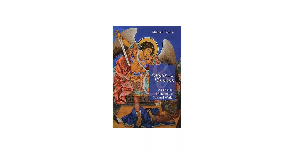 博客來-Angels and Demons: A Christian Primer of the Spiritual World