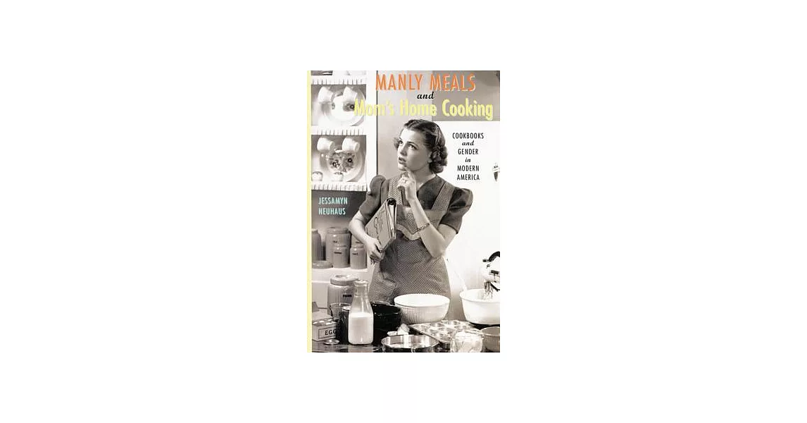 博客來-Manly Meals and Mom’s Home Cooking: Cookbooks and Gender in Modern ...