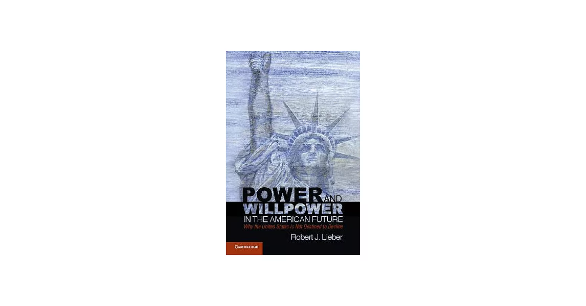 博客來-Power and Willpower in the American Future: Why the United States ...
