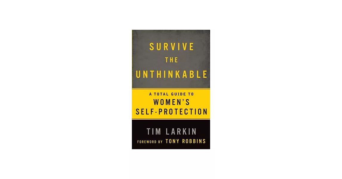 博客來-Survive the Unthinkable: A Total Guide to Women’s Self-Protection
