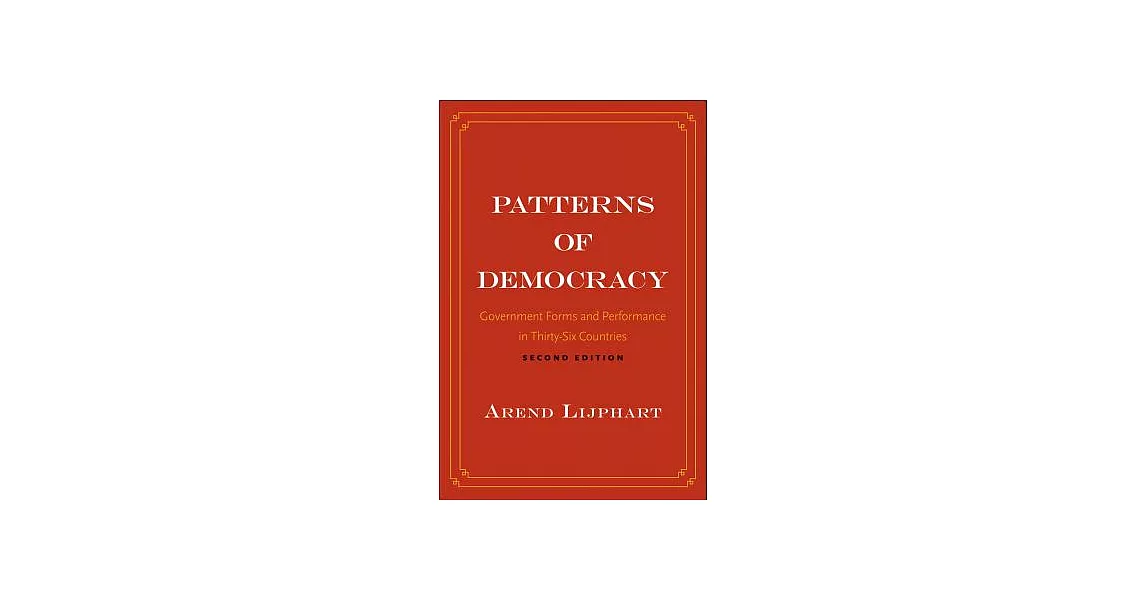 博客來-Patterns of Democracy: Government Forms and Performance in Thirty ...