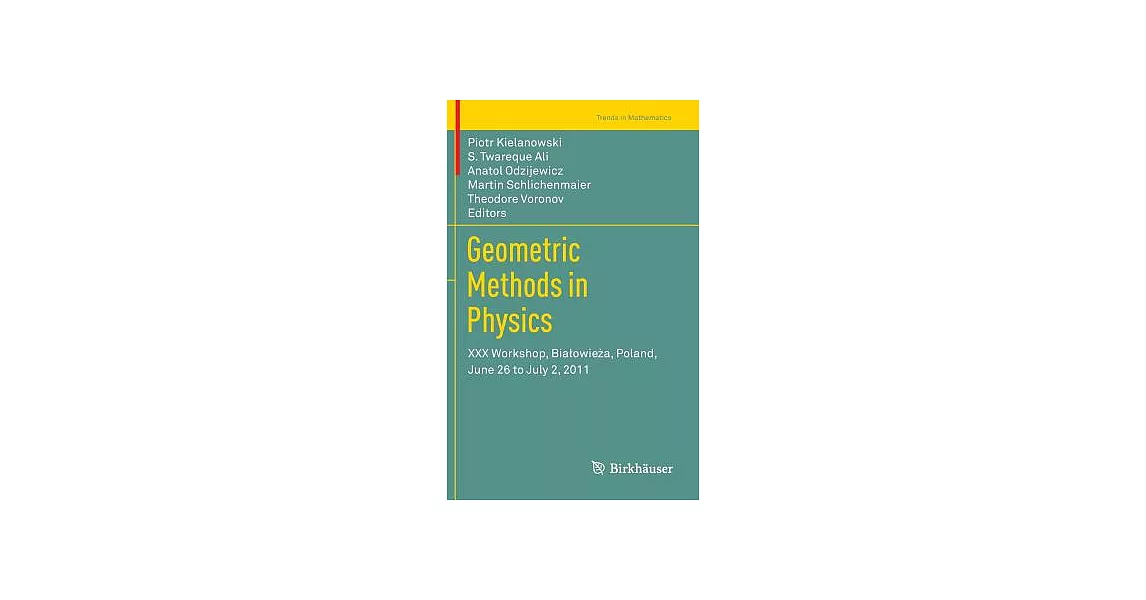 博客來-Geometric Methods in Physics: XXX Workshop, Bialowieza, Poland ...