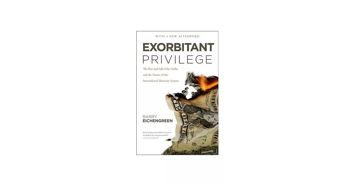 博客來-Exorbitant Privilege: The Rise and Fall of the Dollar and the ...