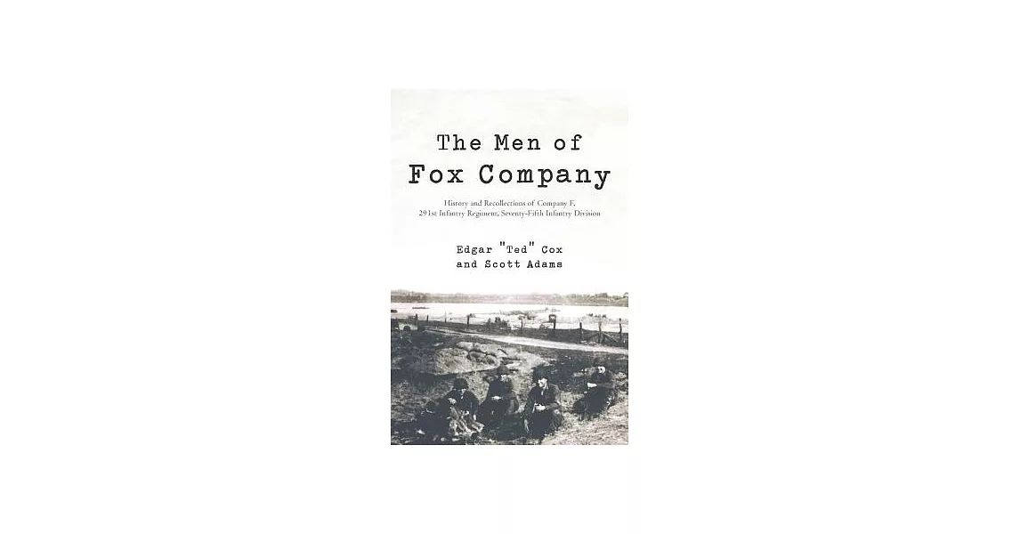 博客來-The Men of Fox Company: History and Recollections of Company F ...