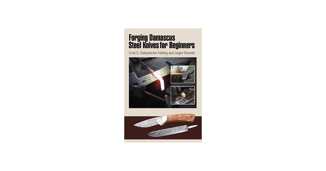博客來-Forging Damascus Steel Knives for Beginners