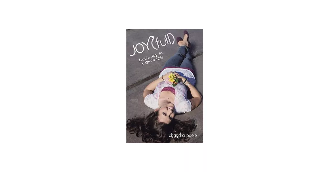 博客來-Joyfull: God’s Joy in a Girl’s Life: a 6-week Study on Joy from the ...