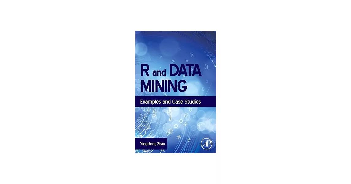 博客來-R and Data Mining: Examples and Case Studies