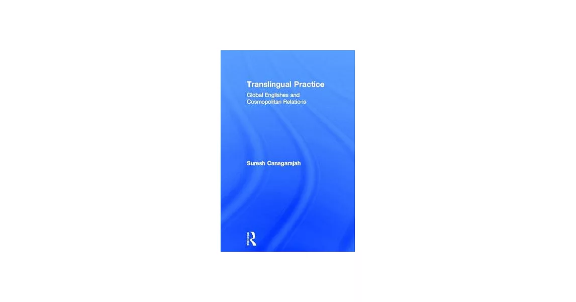 博客來-Translingual Practice: Global Englishes and Cosmopolitan Relations