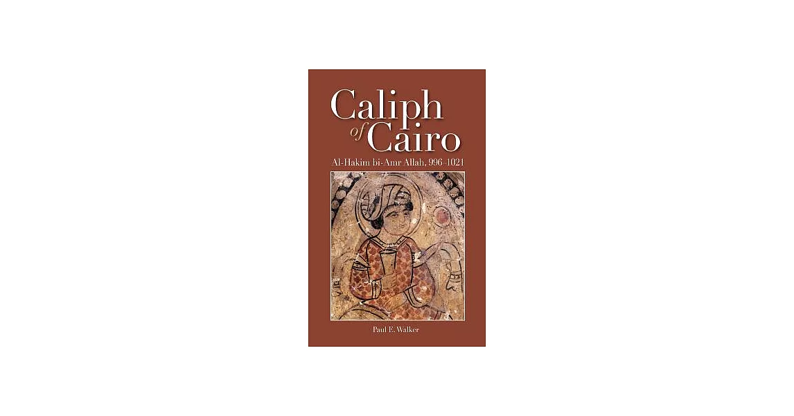 博客來-Caliph of Cairo: Al-Hakim Bi-Amr Allah, 996-1021