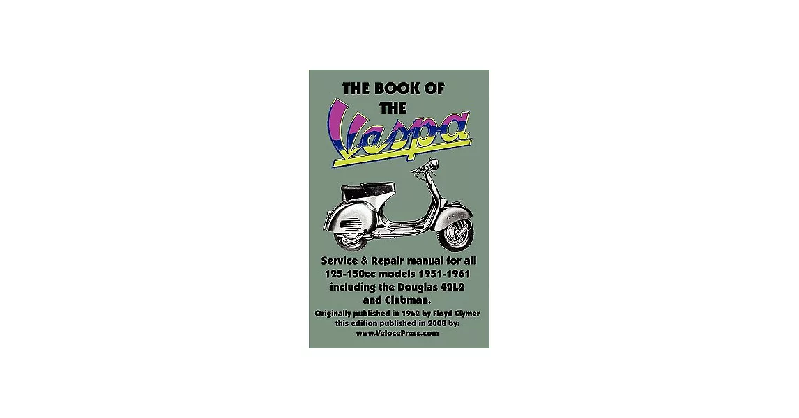 博客來-The Book of the Vespa - an Owners Workshop Manual for 125cc and ...