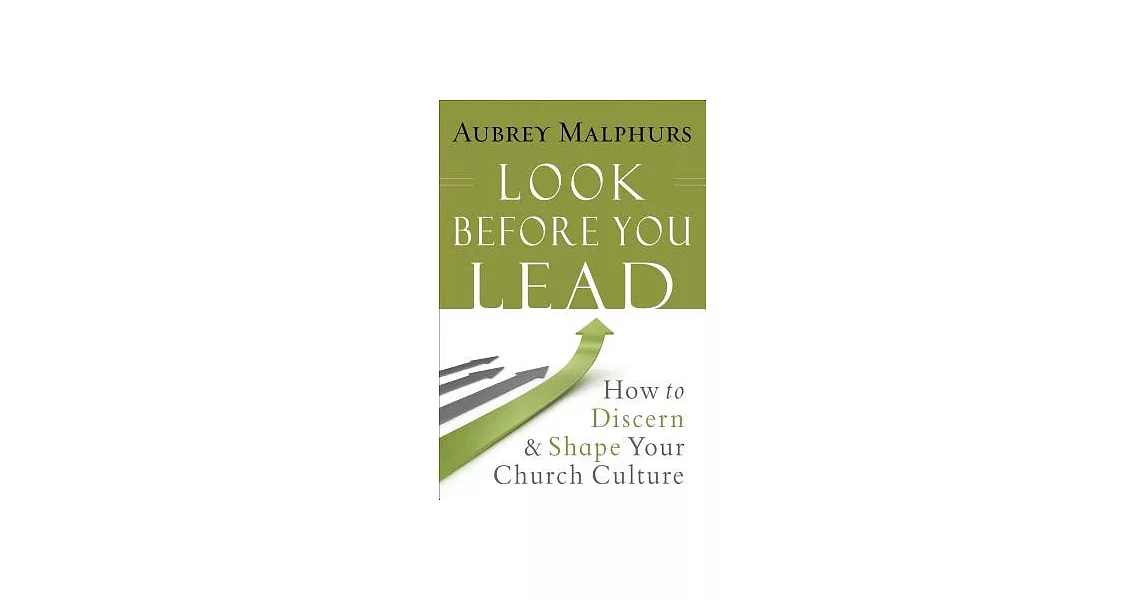 博客來-Look Before You Lead: How to Discern and Shape Your Church Culture