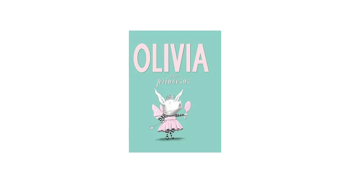 博客來-Olivia y las princesas / Olivia And The Fairy Princesses