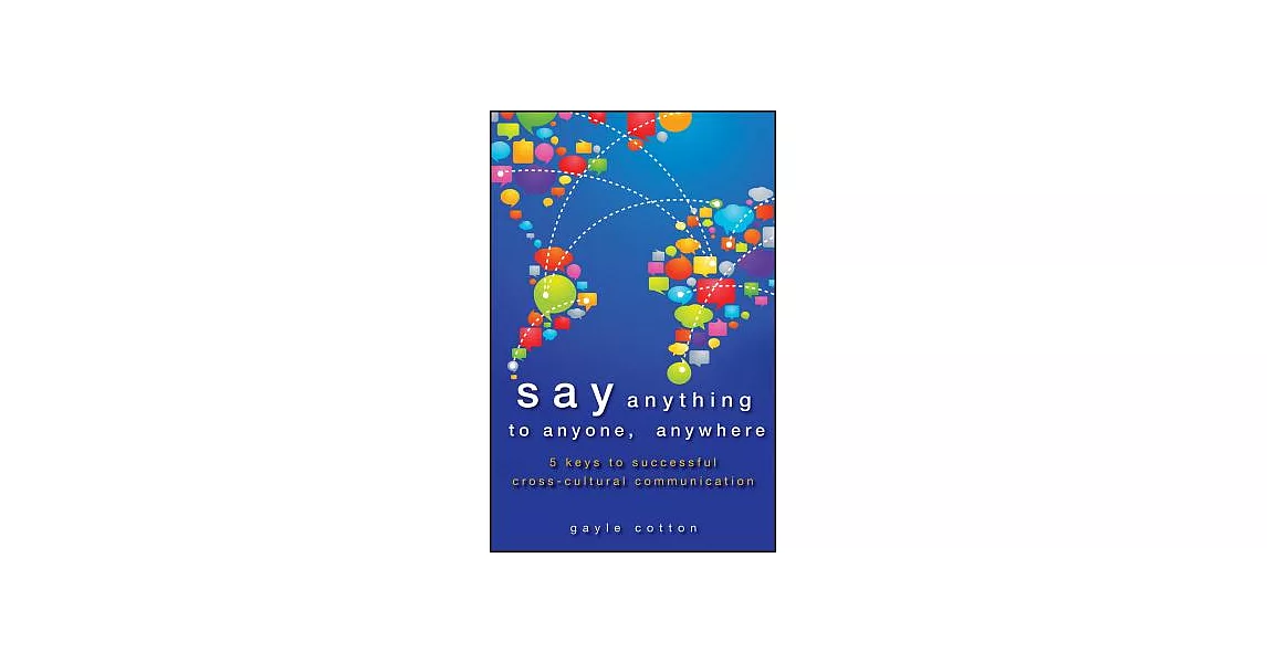 博客來-Say Anything to Anyone, Anywhere: 5 Keys to Successful Cross ...
