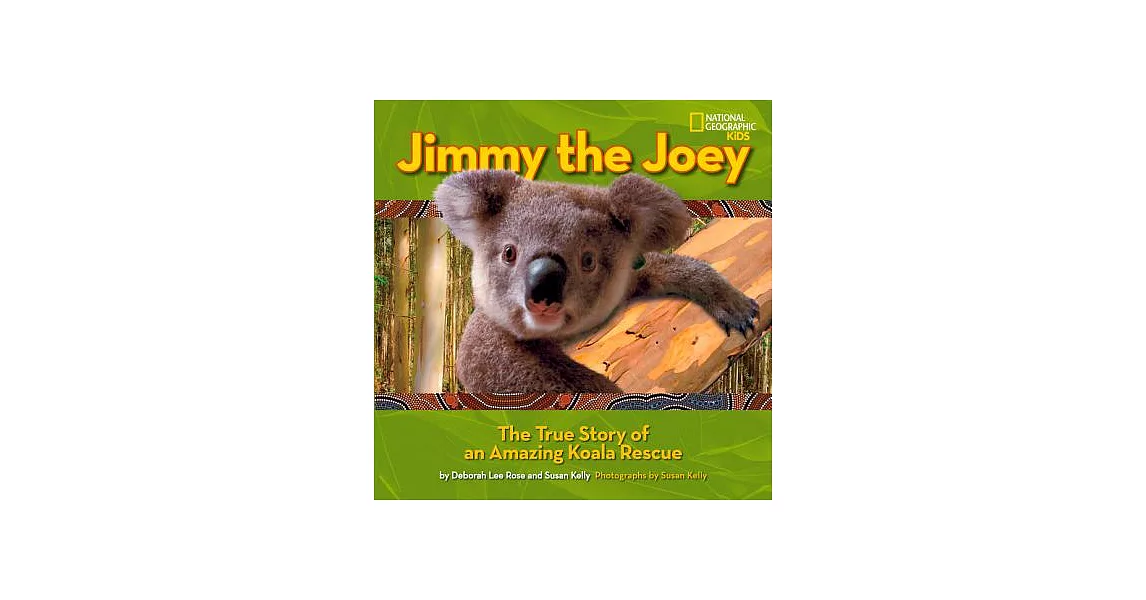 博客來-Jimmy the Joey: The True Story of an Amazing Koala Rescue