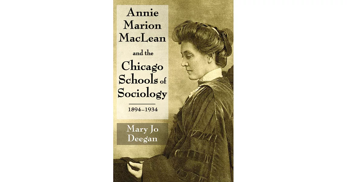 博客來-Annie Marion Maclean and the Chicago Schools of Sociology, 1894-1934