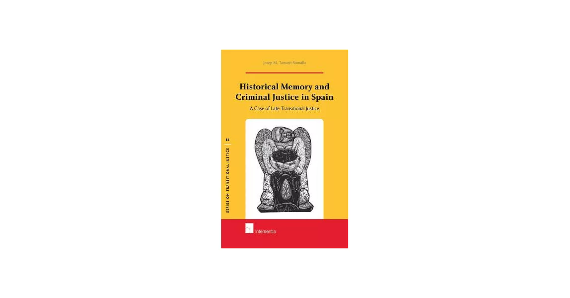 博客來-Historical Memory and Criminal Justice in Spain: A Case of Late ...