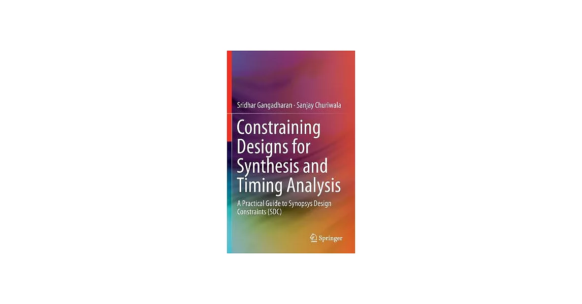 博客來-Constraining Designs for Synthesis and Timing Analysis: A Practical Guide to Synopsys Design ...