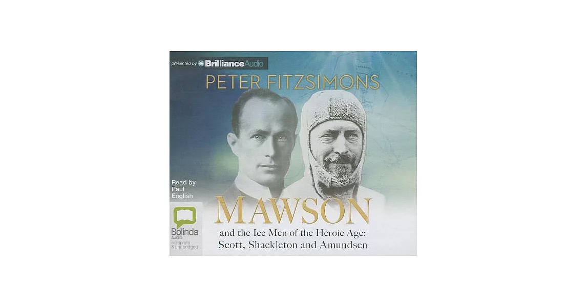 博客來-Mawson: and the Ice Men of the Heroic Age: Scott, Shackelton and ...