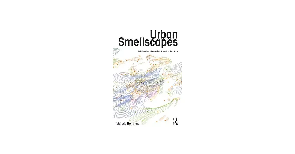 博客來-Urban Smellscapes: Understanding and Designing City Smell Environments