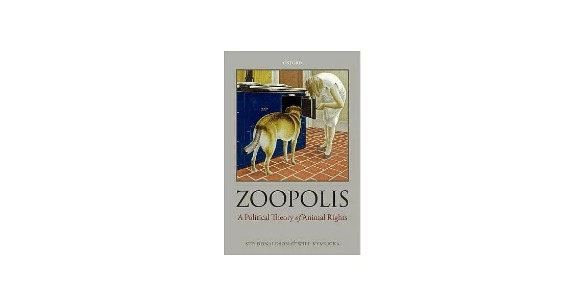 博客來-Zoopolis: A Political Theory of Animal Rights