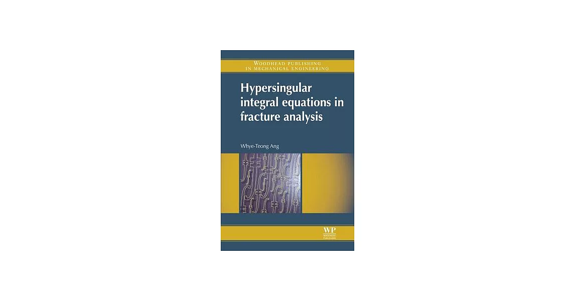 博客來-Hypersingular Integral Equations in Fracture Analysis