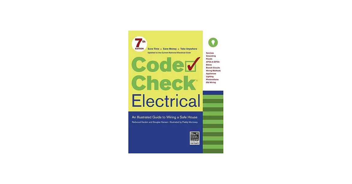 博客來-Code Check Electrical: An Illustrated Guide to Wiring a Safe House
