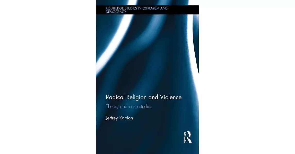 博客來-Radical Religion and Violence: Theory and Case Studies