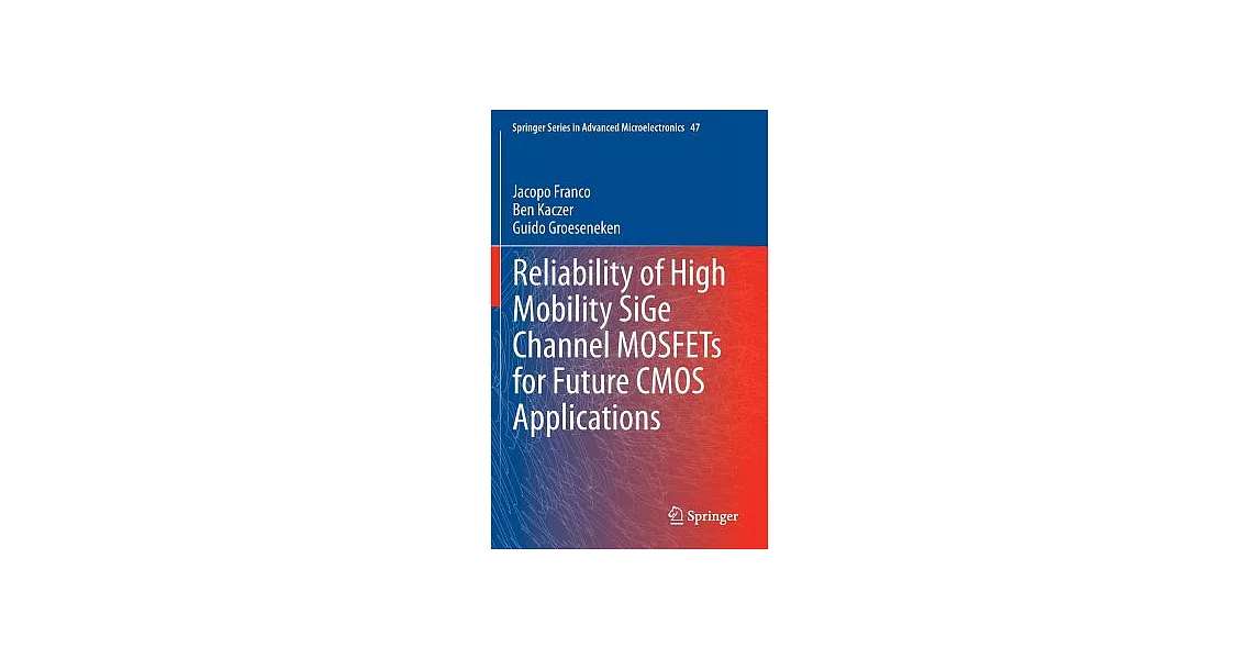 博客來-Reliability of High Mobility SiGe Channel MOSFETs for Future CMOS ...