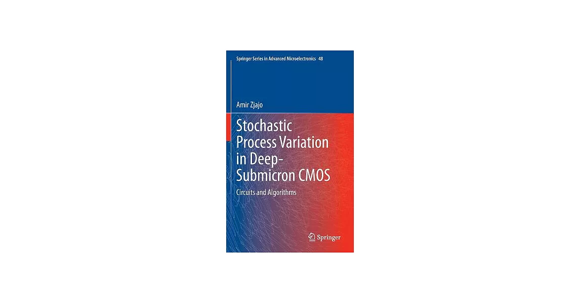 博客來-Stochastic Process Variation in Deep-Submicron CMOs: Circuits and Algorithms