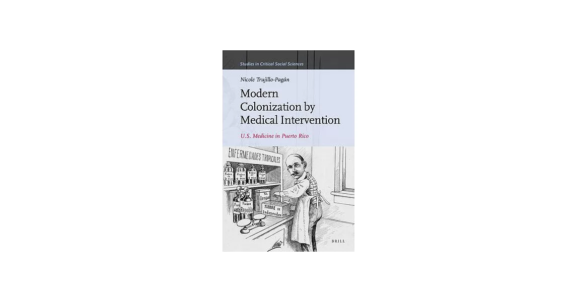 博客來-Modern Colonization by Medical Intervention: U.S. Medicine in ...