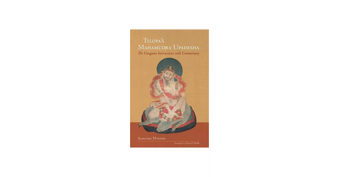博客來-Tilopa’s Mahamudra Upadesha: The Gangama Instructions With Commentary