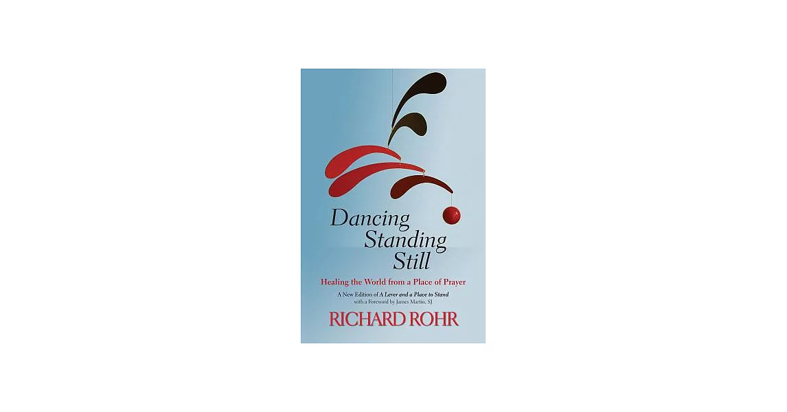 博客來-Dancing Standing Still: Healing the World from a Place of Prayer