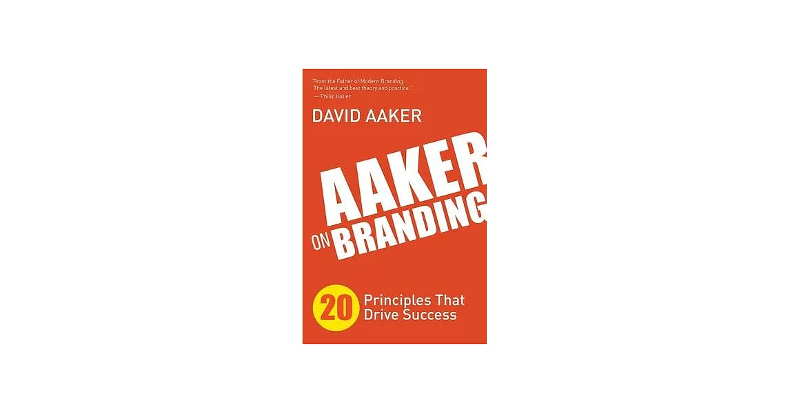 博客來-Aaker on Branding: 20 Principles That Drive Success