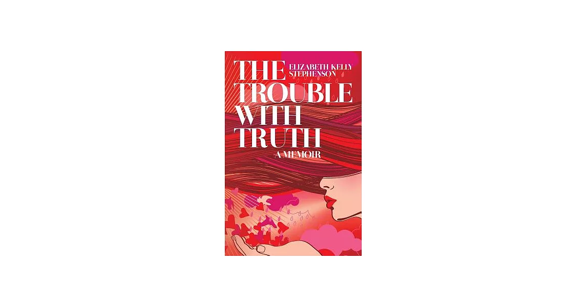 博客來-The Trouble With Truth: A Memoir