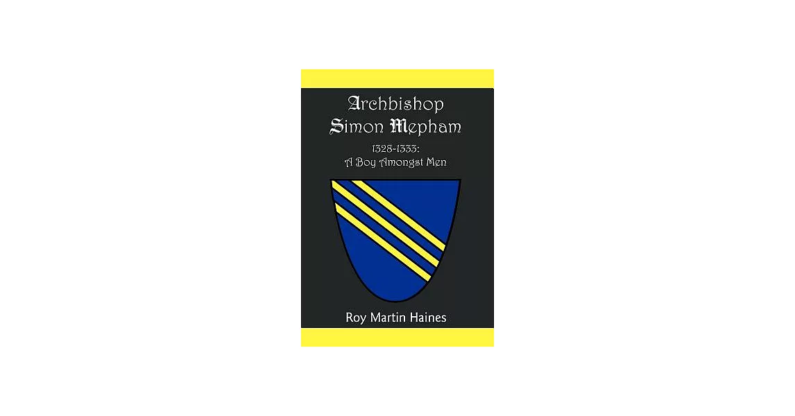 博客來-Archbishop Simon Mepham 1328-1333: A Boy Amongst Men