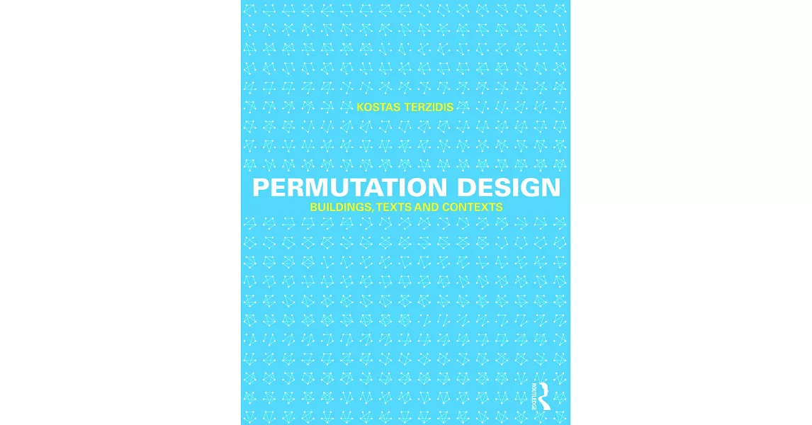 博客來-Permutation Design: Buildings, Texts, and Contexts
