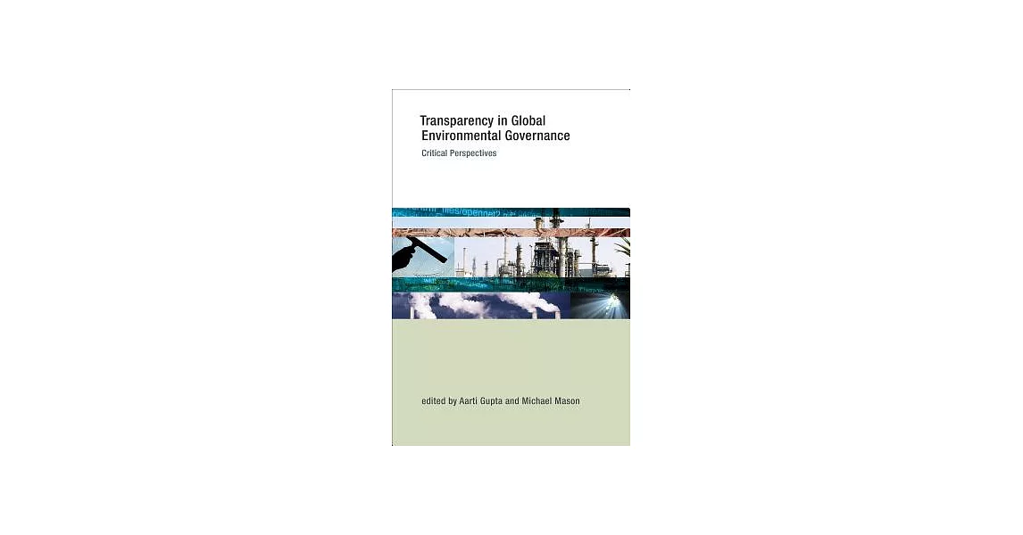 博客來-Transparency in Global Environmental Governance: Critical Perspectives