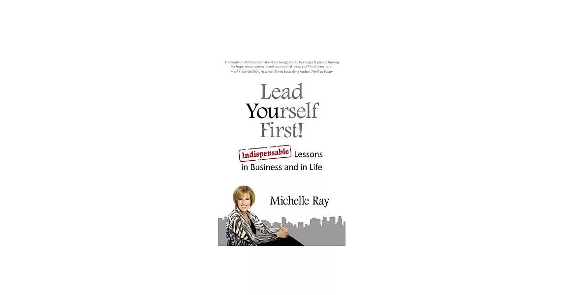 博客來-Lead Yourself First!: Indispensable Lessons in Business and in Life